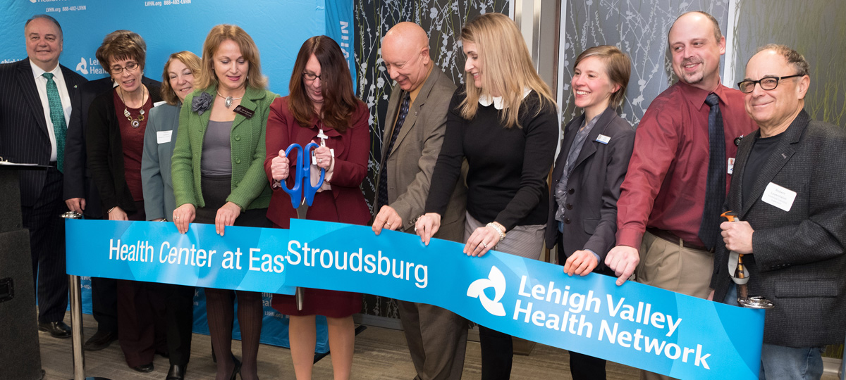 Lehigh Valley Health Network Cuts Ribbon for Health Center at East ... Lehigh Valley Health Network Cuts Ribbon for Health Center at East ...